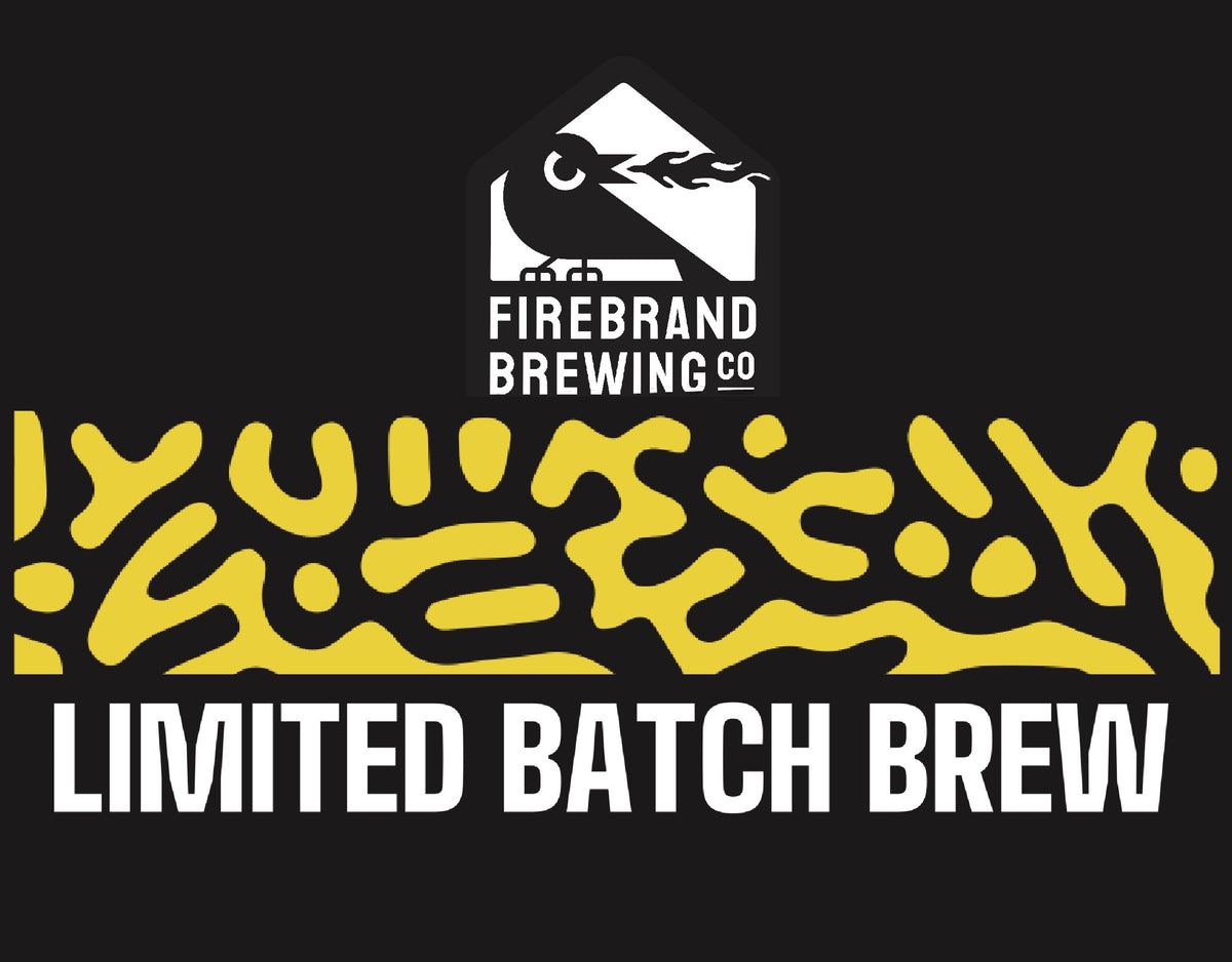 Limited Batch Brews | Blog | Firebrand Brewing Co